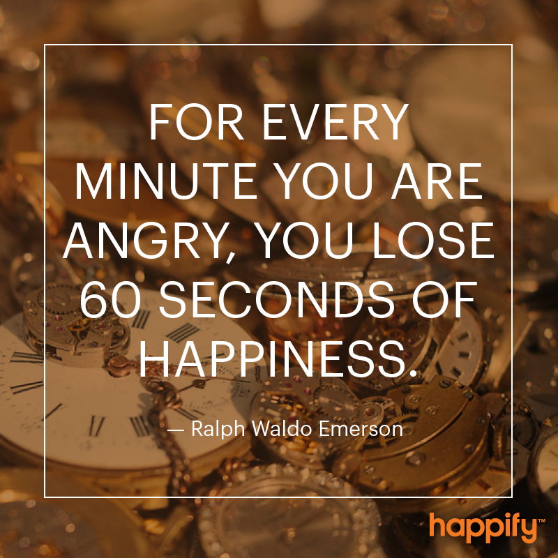 Who Hurts the Most When You’re Angry - Ralph Waldo Emerson - Happify Daily